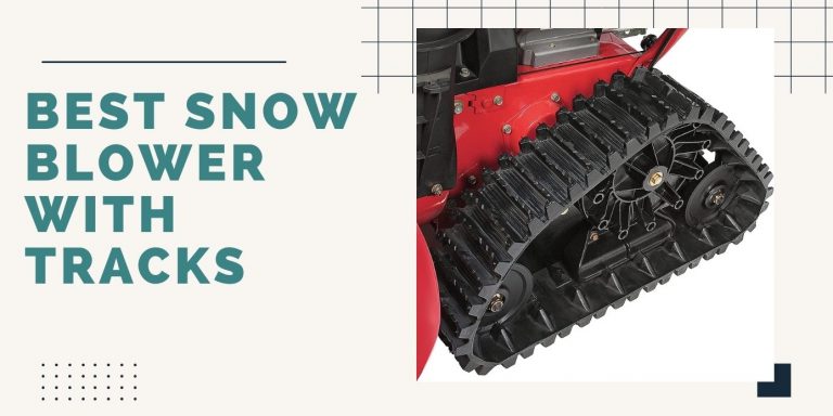 Best Snow Blower with Tracks • ThreeTwoHome