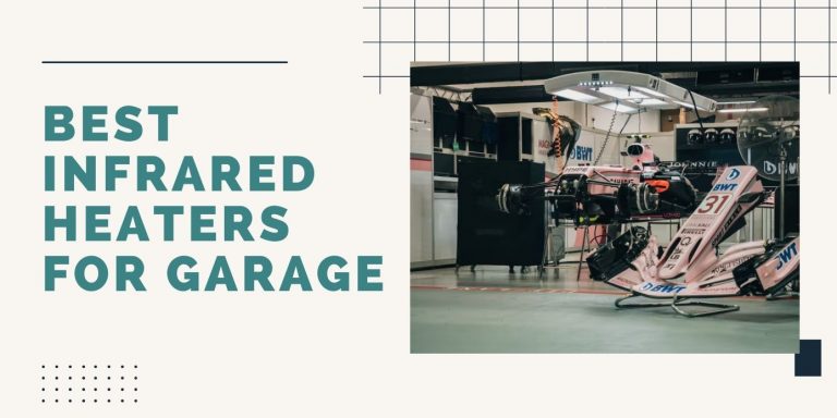 Best Infrared Heaters for Garage • ThreeTwoHome